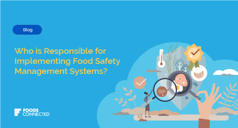 Who is responsible for implementing food safety management systems?